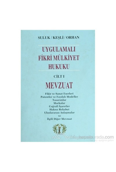 Uygulamalı Fikri Mülkiyet Hukuku Cilt 1 Mevzuat (Ciltli)-Cahit Suluk Uygulamalı Fikri Mülkiyet Hukuku Cilt 1 Mevzuat (Ciltli)-Cahit Suluk