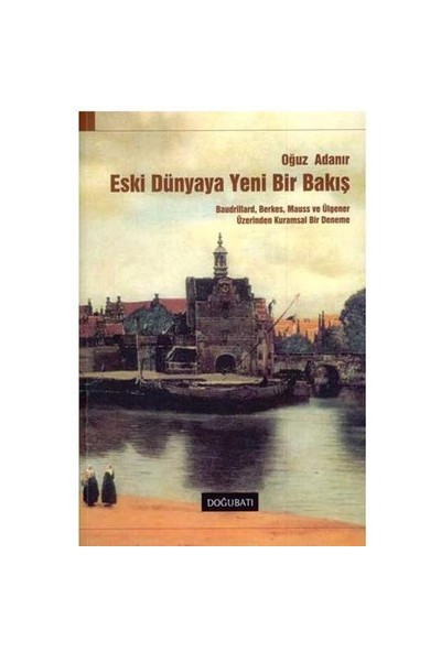 Eski Dünyaya Yeni Bir Bakış Eski Dünyaya Yeni Bir Bakış