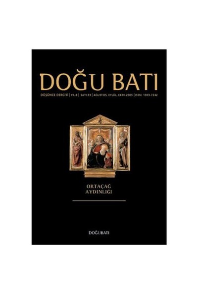 Doğu Batı Dergisi Sayı:33 Ortaçağ Aydınlığı-Kolektif Doğu Batı Dergisi Sayı:33 Ortaçağ Aydınlığı-Kolektif