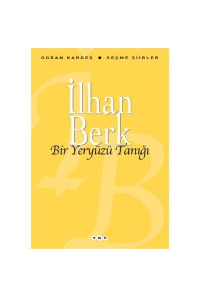 Bir Yeryüzü Tanığı - Seçme Şiirler - İlhan Berk
