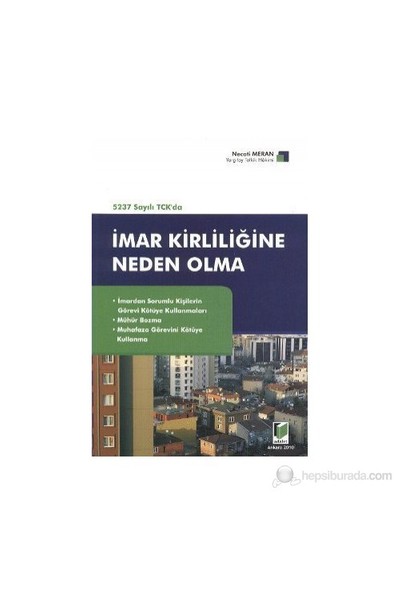 5237 Sayılı Tck'Da İmar Kirliliğine Neden Olma-Necati Meran 5237 Sayılı Tck'Da İmar Kirliliğine Neden Olma-Necati Meran