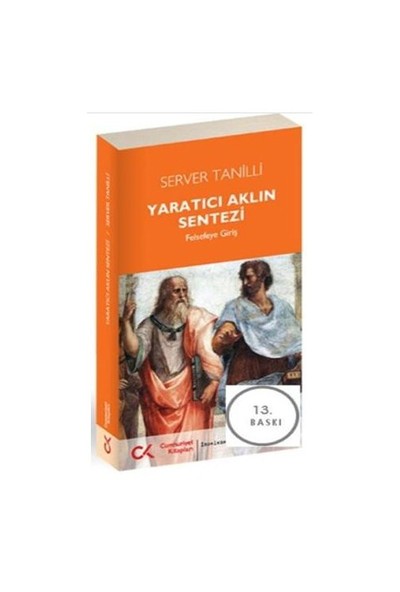 Yaratıcı Aklın Sentezi - Felsefeye Giriş Yaratıcı Aklın Sentezi - Felsefeye Giriş