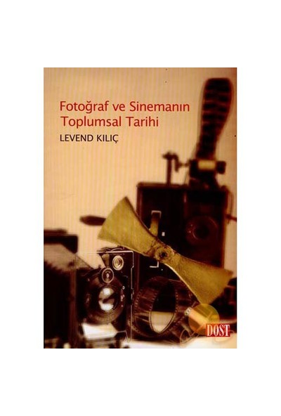 Fotoğraf Ve Sinemanın Toplumsal Tarihi Fotoğraf Ve Sinemanın Toplumsal Tarihi