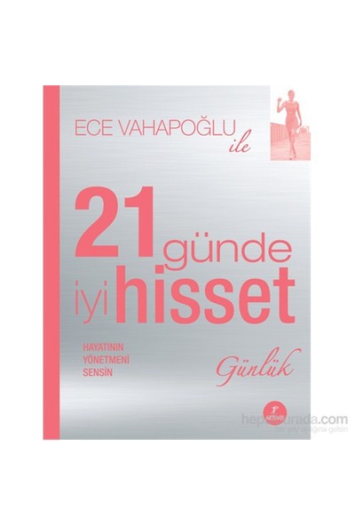21 Günde Kendini İyi Hisset Günlük - Ece Vahapoğlu