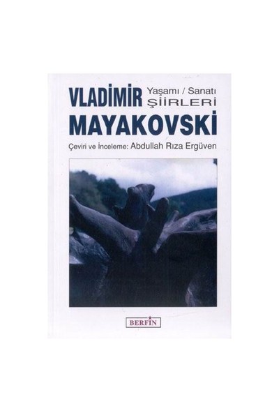 Vladimir Mayakovski / Yaşamı Sanatı Şiirleri Vladimir Mayakovski / Yaşamı Sanatı Şiirleri