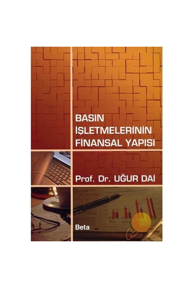 Basın İşletmelerinin Finansal Yapısı Basın İşletmelerinin Finansal Yapısı