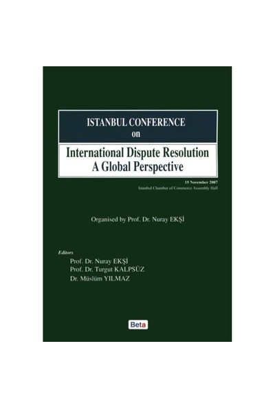 İstanbul Conference On International Dispute Resolution A Global Perspective İstanbul Conference On International Dispute Resolution A Global Perspective