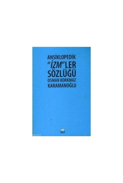 İzm'Ler Sözlüğü-Osman Korkmaz Karamanoğlu İzm'Ler Sözlüğü-Osman Korkmaz Karamanoğlu