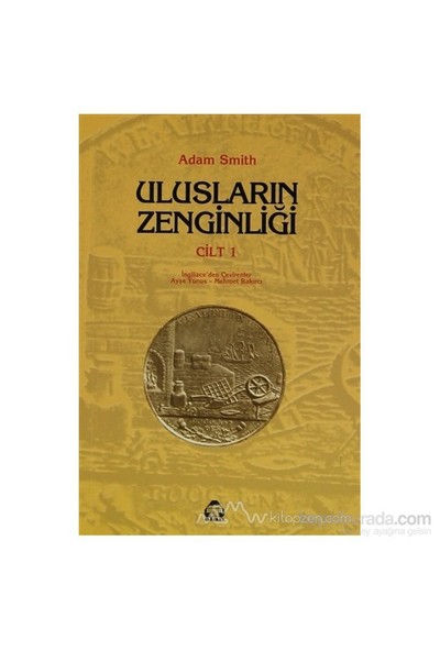 Ulusların Zenginliği Cilt: 1 - Adam Smith