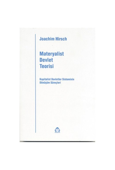Materyalist Devlet Teorisi - Joachim Hirsch Materyalist Devlet Teorisi - Joachim Hirsch
