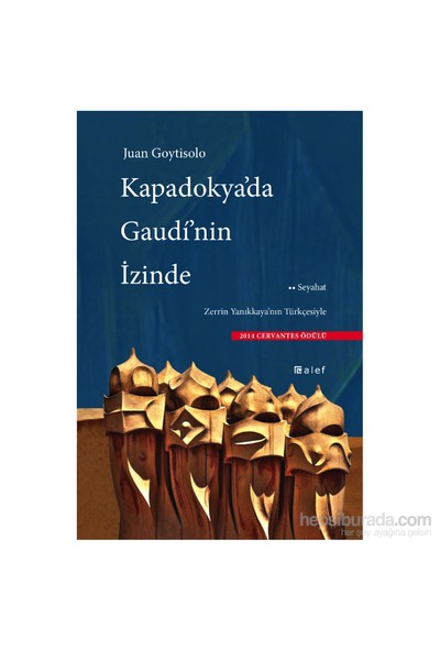 Kapadokya’Da Gaudí’Nin İzinde-Juan Goytisolo