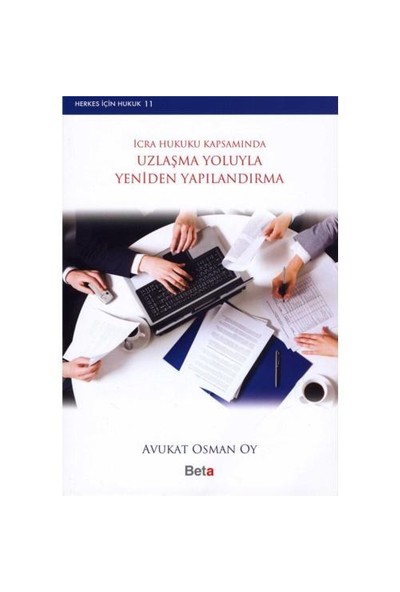 İcra Hukuku Kapsamında Uzlaşma Yoluyla Yeniden Yapılandırma İcra Hukuku Kapsamında Uzlaşma Yoluyla Yeniden Yapılandırma