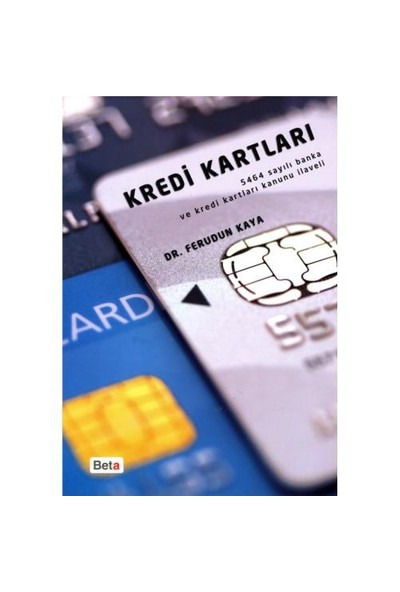 Kredi Kartları (5464 Sayılı Banka Ve Kredi Kartları Kanunu İlaveli) Kredi Kartları (5464 Sayılı Banka Ve Kredi Kartları Kanunu İlaveli)