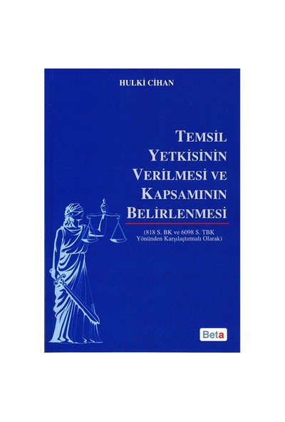 Temsil Yetkisinin Verilmesi ve Kapsamının Belirlenmesi Temsil Yetkisinin Verilmesi ve Kapsamının Belirlenmesi