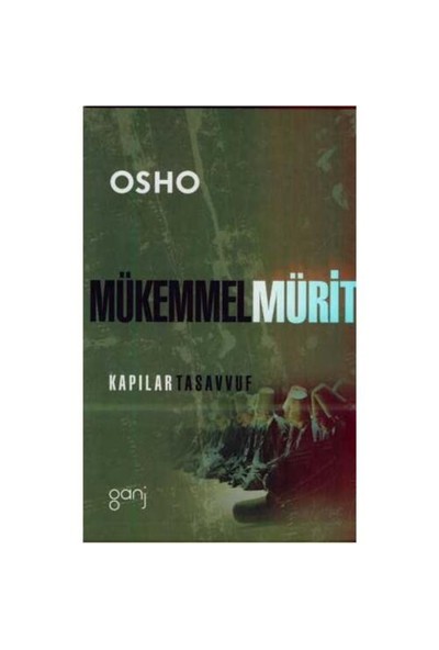 Mükemmel Mürit-Osho (Bhagwan Shree Rajneesh) Mükemmel Mürit-Osho (Bhagwan Shree Rajneesh)