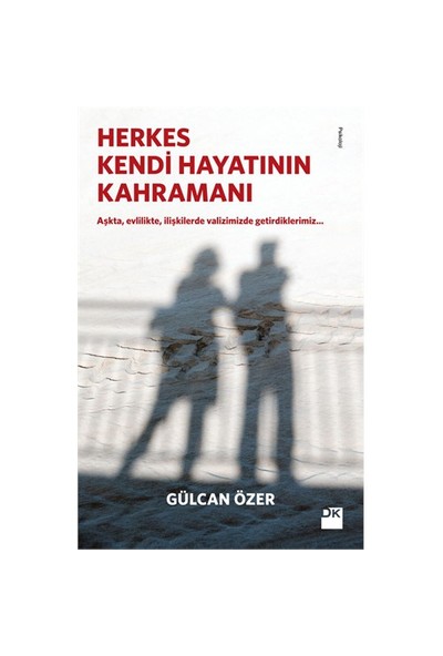 Herkes Kendi Hayatının Kahramanı - Gülcan Özer