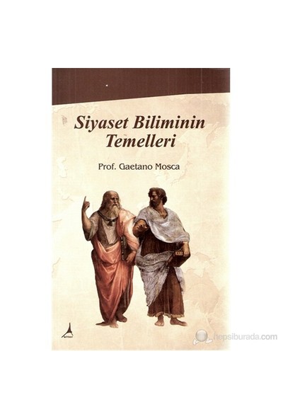 Siyaset Biliminin Temelleri-Geatano Mosca