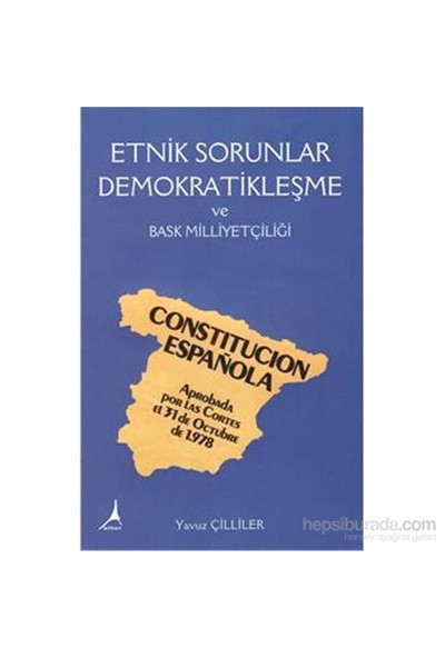 Etnik Sorunlar Demokratikleşme Ve Bask Milliyetçiliği Etnik Sorunlar Demokratikleşme Ve Bask Milliyetçiliği