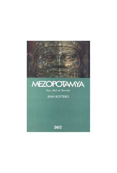 Mezopotamya Yazı, Akıl Ve Tanrılar - Jean Bottero Mezopotamya Yazı, Akıl Ve Tanrılar - Jean Bottero