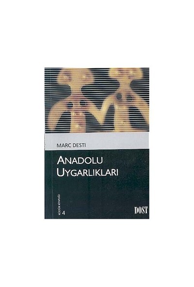 Anadolu Uygarlıkları-Marc Desti Anadolu Uygarlıkları-Marc Desti