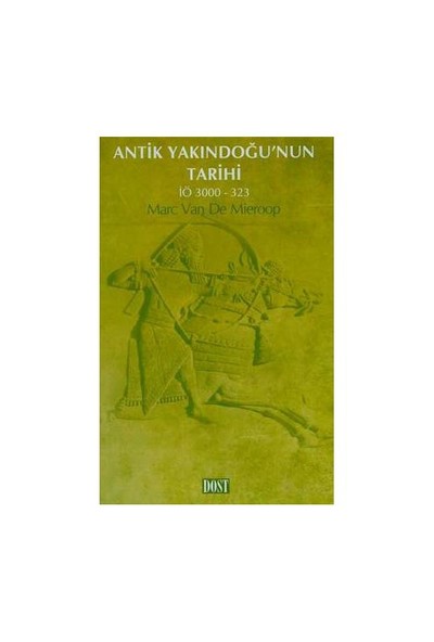Antik Yakındoğu'nun Tarihi İö 3000-323