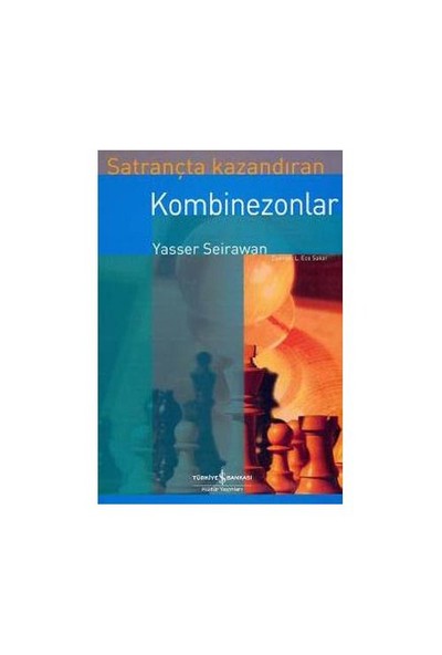 Satrançta Kazandıran Kombinezonlar - Yasser Seirawan