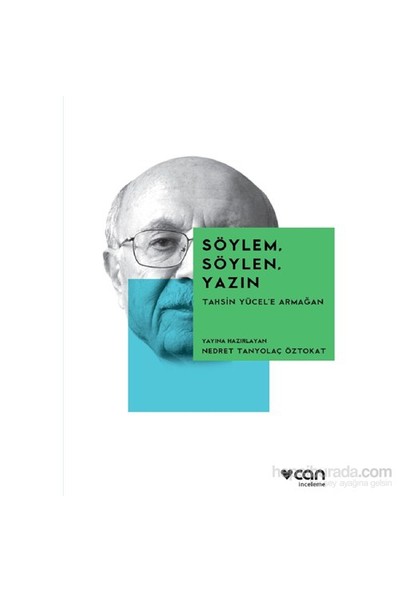 Söylem, Söylen, Yazın: Tahsin Yücel'E Armağan-Kolektif Söylem, Söylen, Yazın: Tahsin Yücel'E Armağan-Kolektif