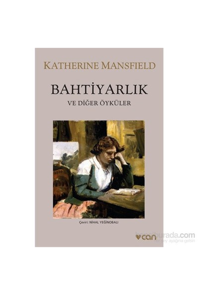 Bahtiyarlık Ve Diğer Öyküler-Katherine Mansfield