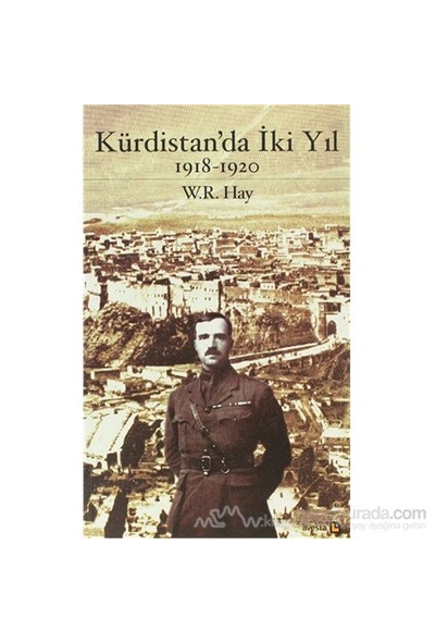 Kürdistan'Da İki Yıl 1918-1920-William Rupert Hay Kürdistan'Da İki Yıl 1918-1920-William Rupert Hay
