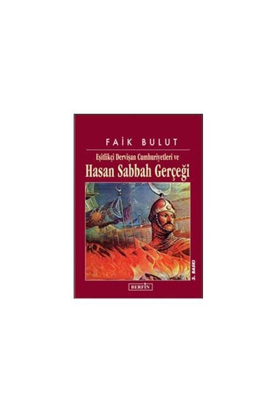 Eşitlikçi Dervişan Cumhuriyetleri ve Hasan Sabbah Gerçeği - Faik Bulut Eşitlikçi Dervişan Cumhuriyetleri ve Hasan Sabbah Gerçeği - Faik Bulut