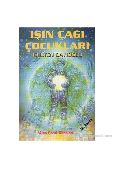 Işın Çağı Çocukları - Gülten Dayıoğlu