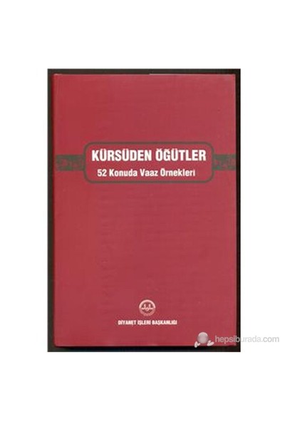 Kürsüden Öğütler 52 Konuda Vaaz Örnekleri-Kolektif