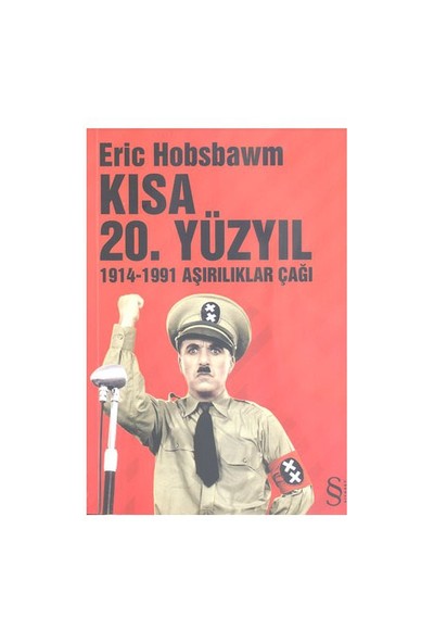 Kısa 20. Yüzyıl / 1914-1991 Aşırılıklar Çağı - Eric J. Hobsbawm Kısa 20. Yüzyıl / 1914-1991 Aşırılıklar Çağı - Eric J. Hobsbawm