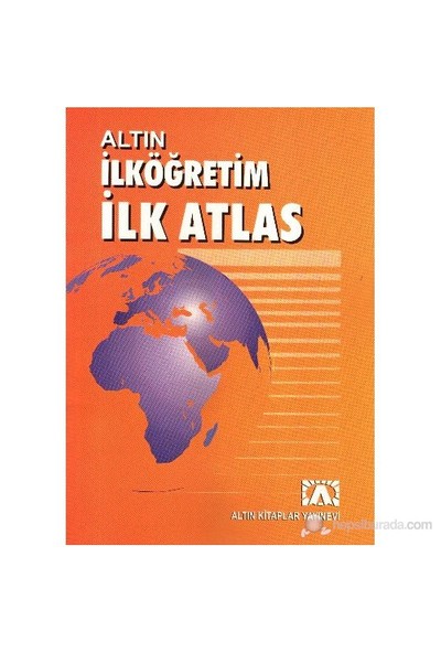 Altın İlköğretim İlk Atlas - Derleme