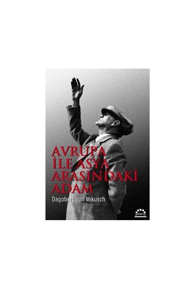 Avrupa İle Asya Arasındaki Adam Avrupa İle Asya Arasındaki Adam