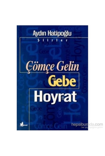 Çömçe Gelin 1966 Gebe 1968 Hoyrat 1971-Aydın Hatipoğlu Çömçe Gelin 1966 Gebe 1968 Hoyrat 1971-Aydın Hatipoğlu