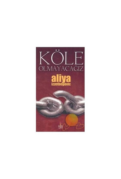 Köle Olmayacağız - Aliya İzzetbegoviç