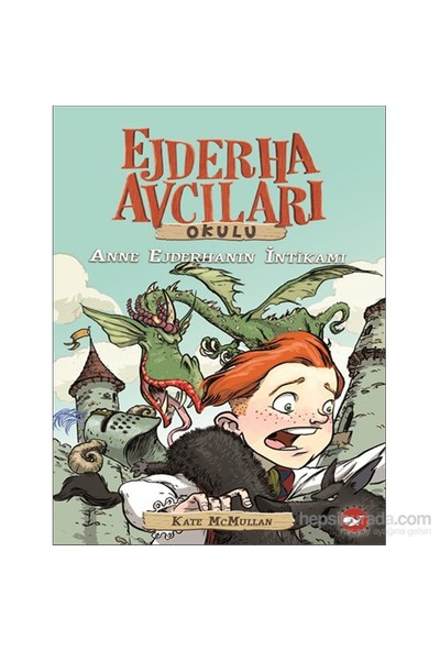 Ejderha Avcıları Okulu (2. Kitap) Anne Ejderhanın İntikamı - Kate McMullan
