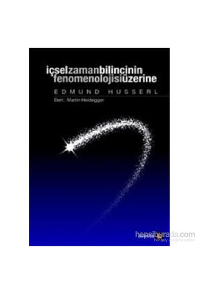 İçsel Zaman Bilincinin Fenomenolojisi Üzerine-Edmund Husserl