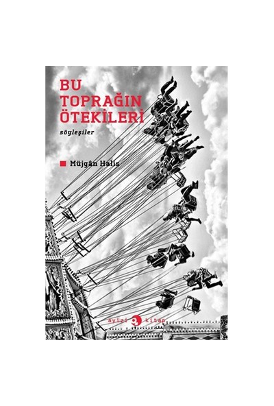Bu Toprağın Ötekileri-Müjgan Halis