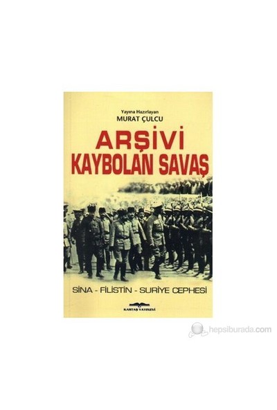 Arşivi Kaybolan Savaş - Murat Çulcu Arşivi Kaybolan Savaş - Murat Çulcu