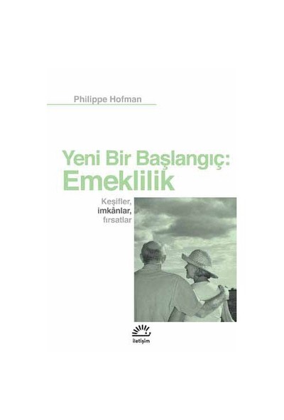 Yeni Bir Başlangıç: Emek Keşifler, İmkanlar, Fırsatlar-Philippe Hofman