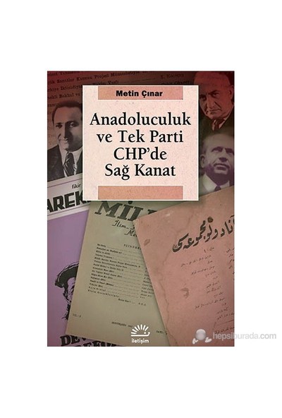 Anadoluculuk Ve Tek-Parti Chp’De Sağ Kanat-Metin Çınar