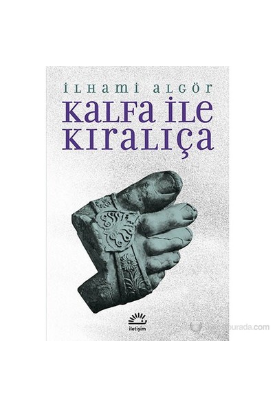 Kalfa İle Kıralıça-İlhami Algör