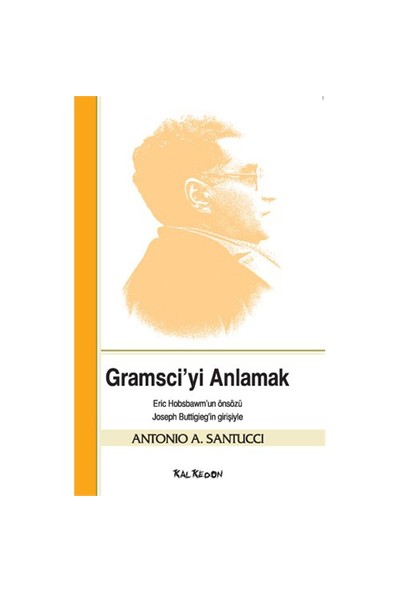 Gramsci’yi Anlamak - Antonio A. Santucci