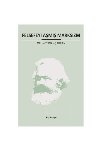Felsefeyi Aşmış Marksizm-Mehmet İnanç Turan