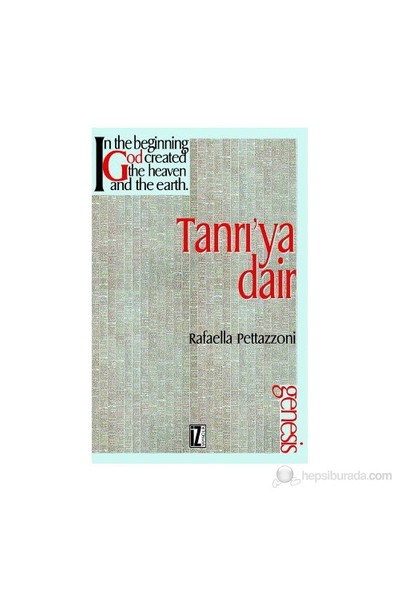 Tanrı'ya Dair - (In The Beginning God Created The Heaven and The Earth) Tanrı'ya Dair - (In The Beginning God Created The Heaven and The Earth)