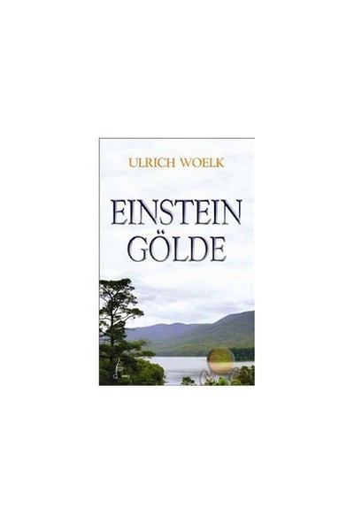 Einstein Gölde - Ulrich Woelk Einstein Gölde - Ulrich Woelk