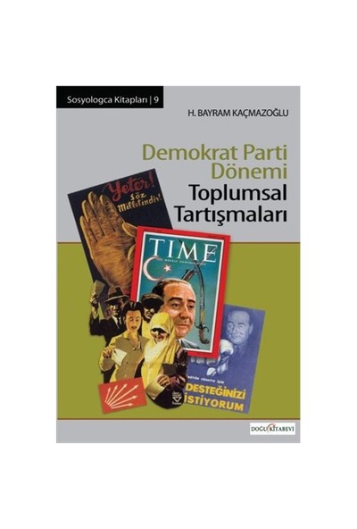 Demokrat Parti Dönemi Toplumsal Tartışmaları Demokrat Parti Dönemi Toplumsal Tartışmaları