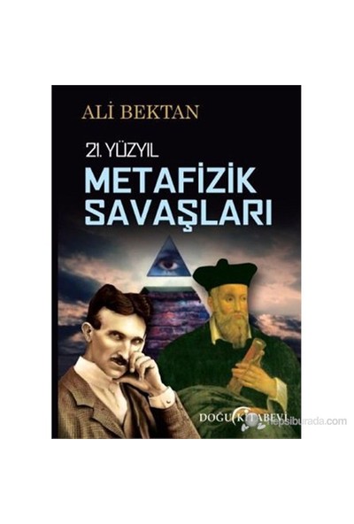 21. Yüzyıl Metafizik Savaşları-Ali Bektan 21. Yüzyıl Metafizik Savaşları-Ali Bektan